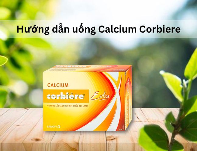 Calcium Corbiere Extra có tác dụng gì? Cách dùng và lưu ý khi sử dụng
